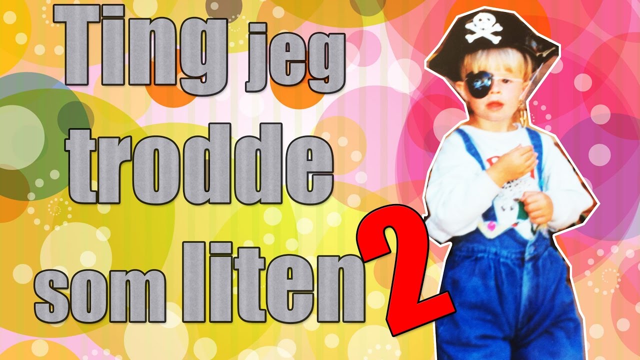 TING JEG TRODDE SOM LITEN 2 // Dodraugen kunne ta meg - YouTube