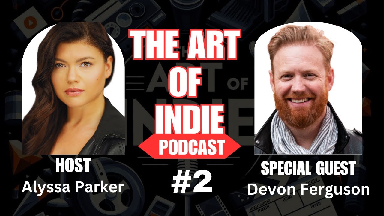 🎬 The Art Of Indie | Episode #2: Comedy Gold with Devon Ferguson 🎤 ...