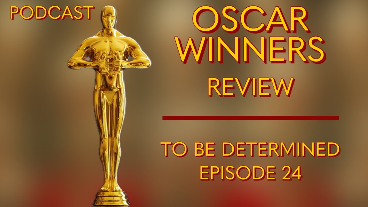 To Be Determined - Episode Twenty Four | Oscar Winners - YouTube