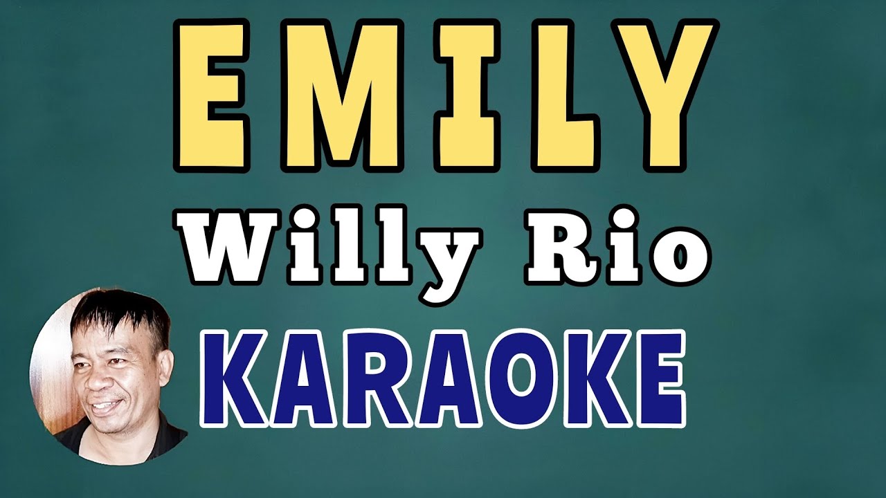 EMILY - KARAOKE ORIGINAL WILLY RIO - YouTube