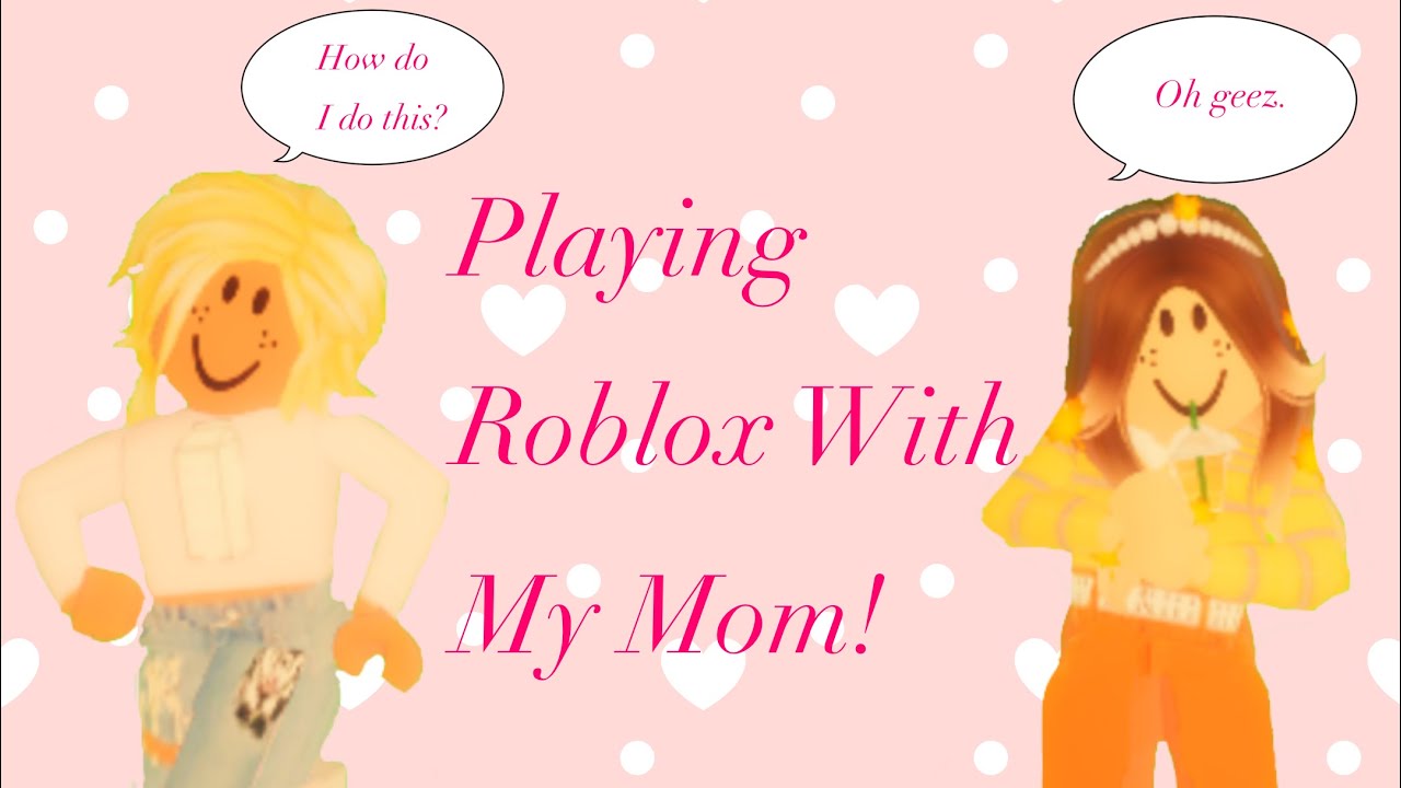 I Played Roblox with My Mom! *HECTIC* - YouTube