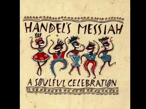 Handel's Messiah   A Soulful Celebration Full Album 1992