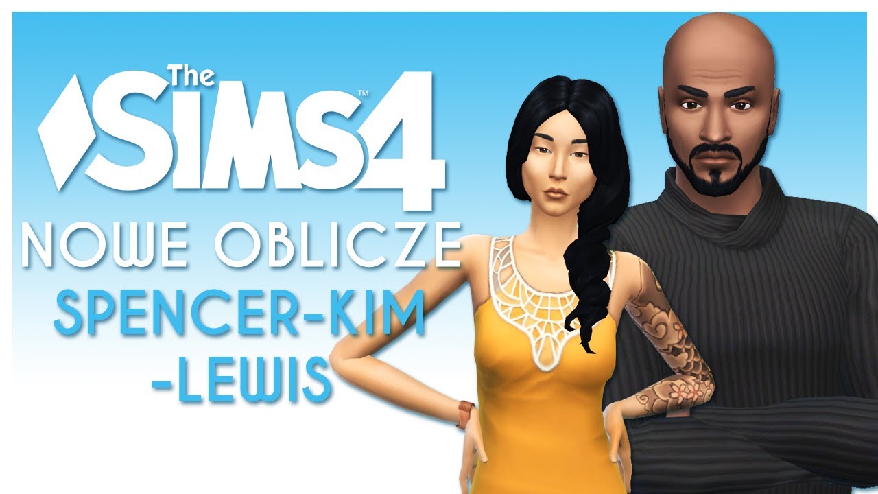 ZAPOMINAM O NICH, A SĄ PIĘKNI Spencer-Kim-Lewis - THE SIMS 4 ...