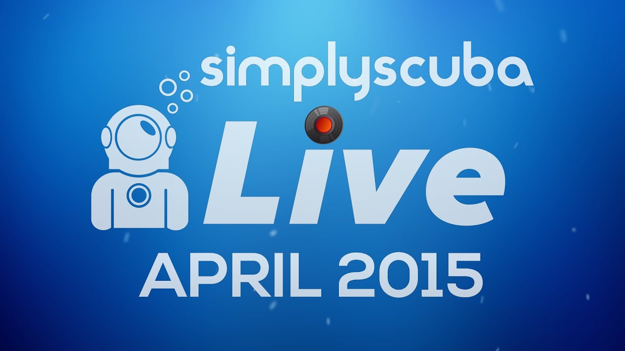 Simply Scuba LIVE - April 2015 - YouTube