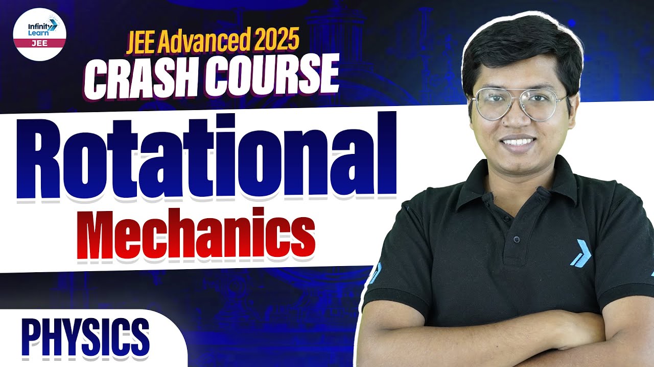 Rotational Mechanics for JEE Advanced 2025 | Physics | Crash Course ...