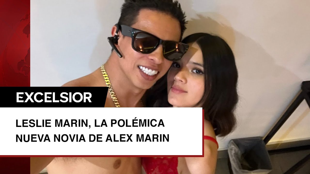 Leslie Marin, novia de Alex Marin, revela cuáles fueron sus trabajos ...
