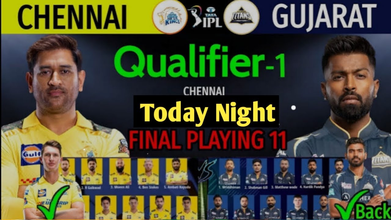 IPL 2023 Qualifier 1 Playing 11 | Chennai vs Gujarat Today Match ...