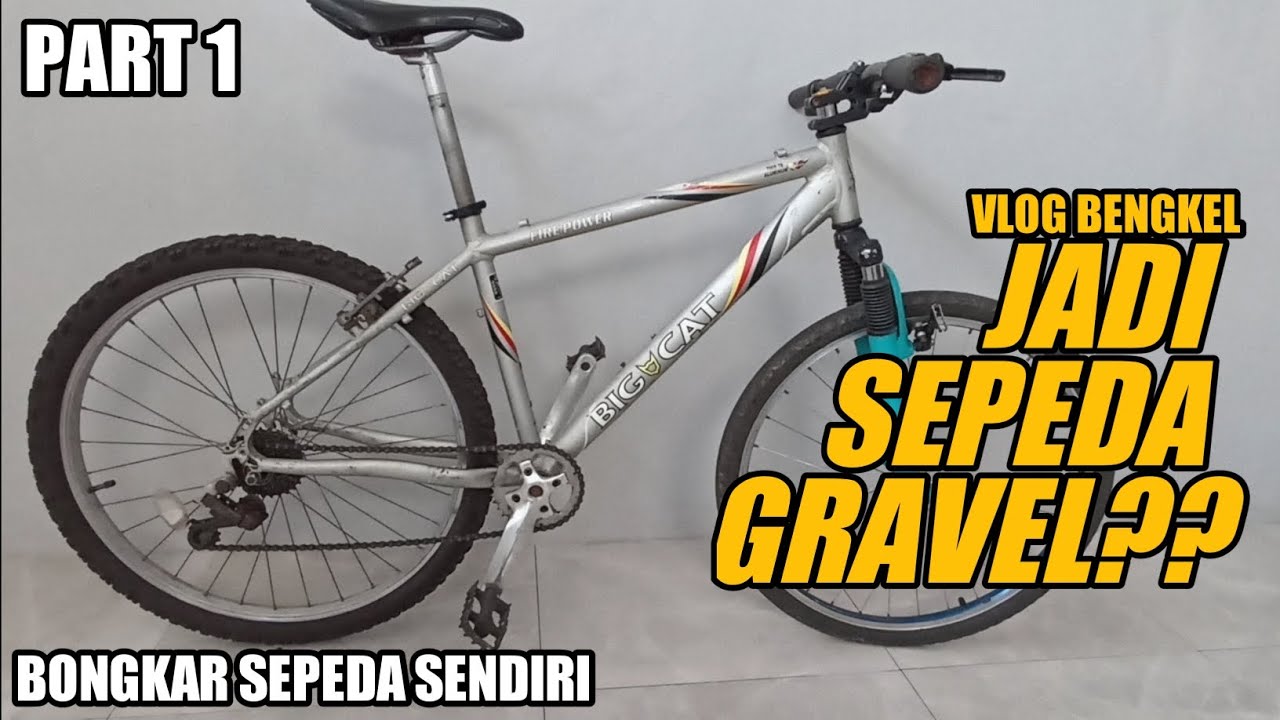 Merakit Sepeda Gravel Murah Bahan MTB 26 | PART 1 BONGKAR SEPEDA - YouTube