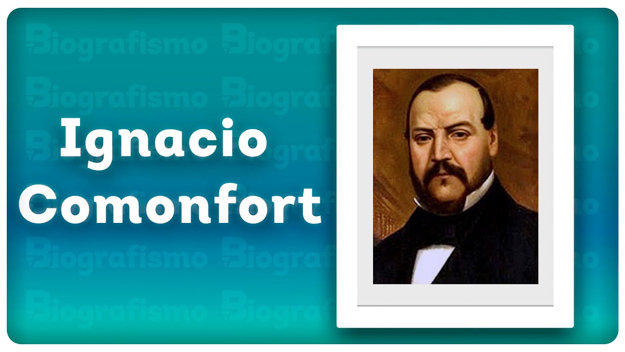 📝 ¡Biografía de IGNACIO COMONFORT! 📚 - RESUMIDA y FÁCIL. - YouTube