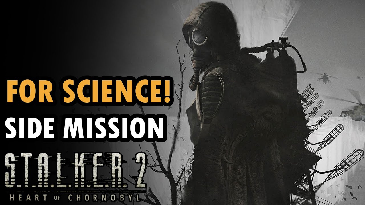 For Science! Side Mission Stalker 2 Heart Of Chronobyl - YouTube