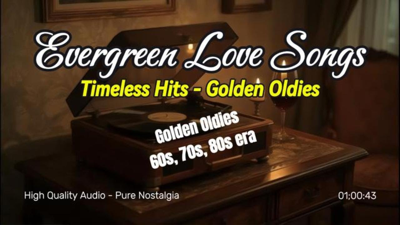 EVERGREEN LOVE SONGS: "Timeless Hits - Golden Oldies" || Golden Oldies ...