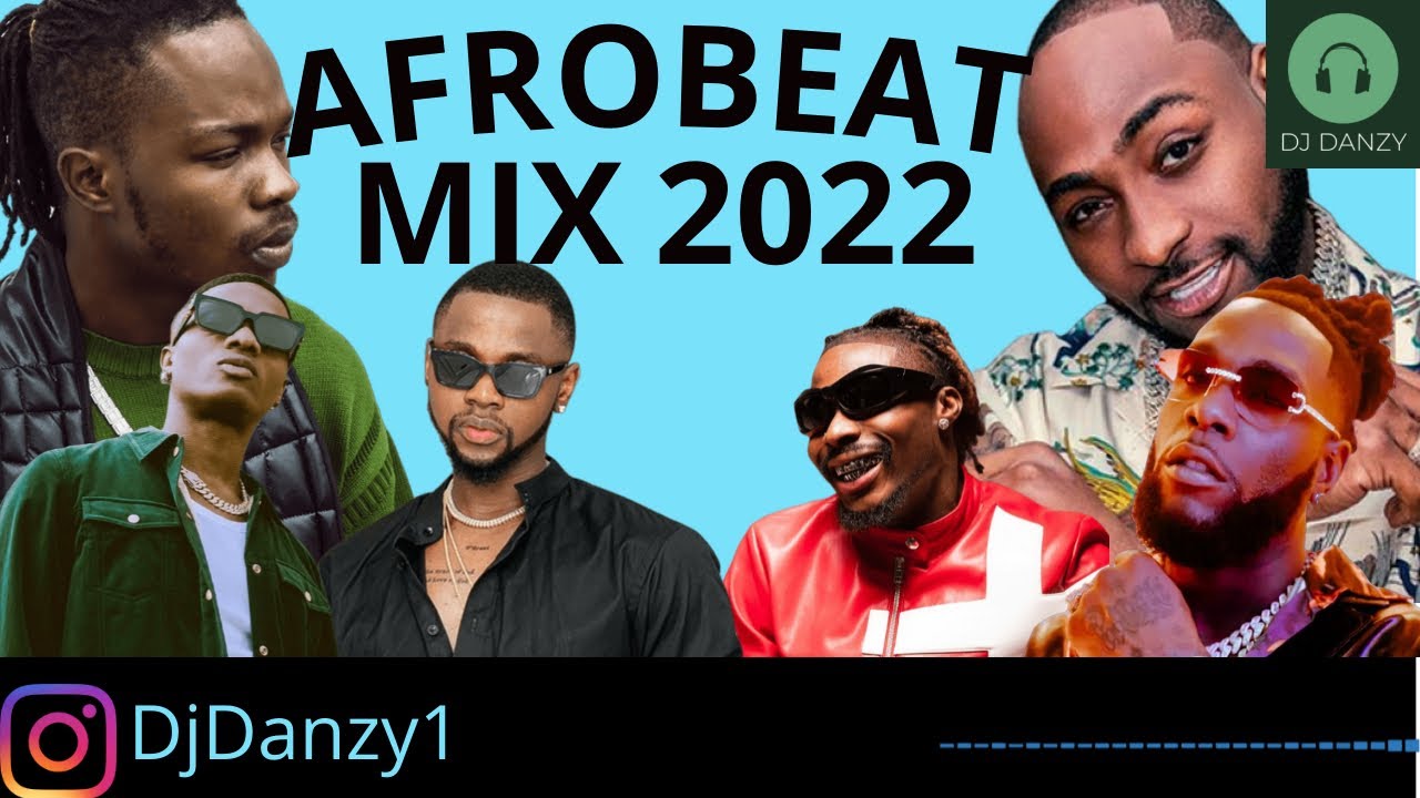 LATEST NAIJA AFROBEAT MIX NONSTOP OCTOBER 2022 By Dj Danzy AFROBEAT MIX ...
