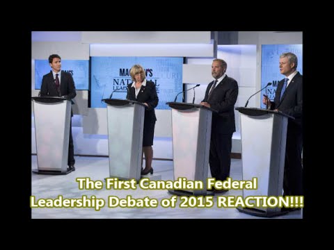 First Federal Canadian Leadership Debate of 2015 REACTION!!! - YouTube