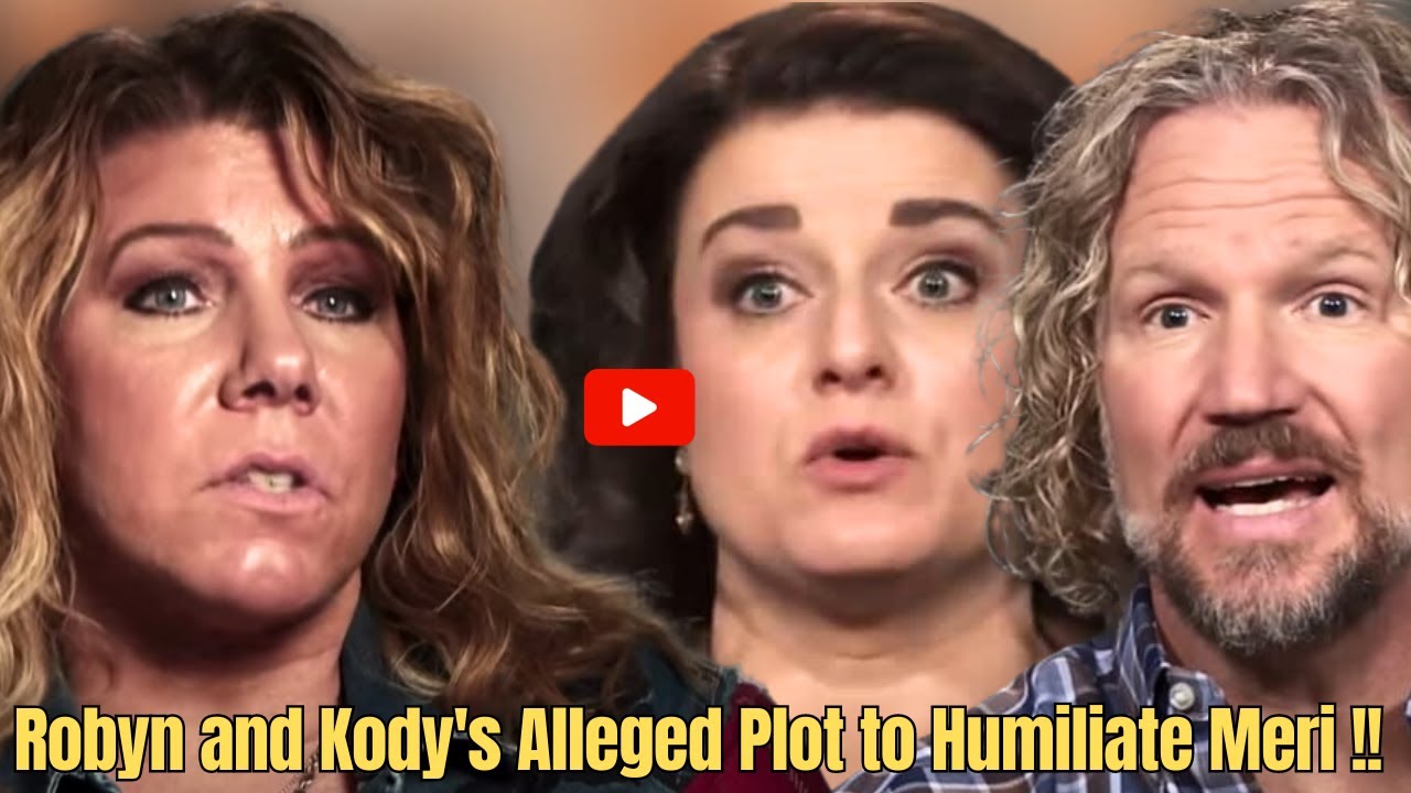 "The Shocking Truth: Robyn and Kody's Cruel Intentions Towards Meri ...