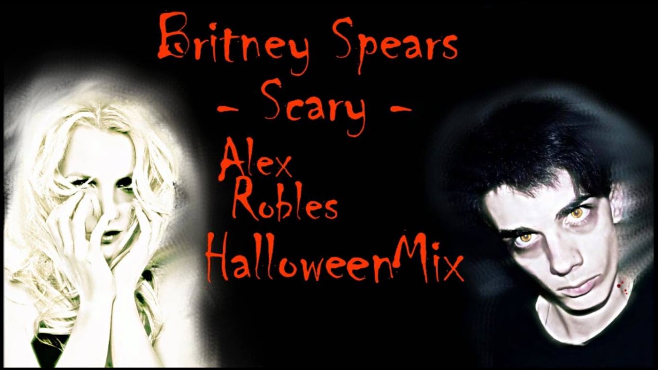 Britney Spears - Scary [Alex Robles Halloween Mix] - YouTube
