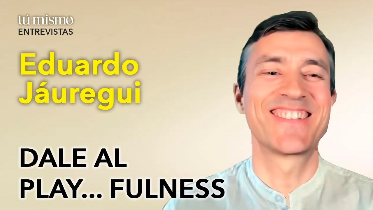 “Dale al Play... fulness” | Entrevista a Eduardo Jáuregui - YouTube