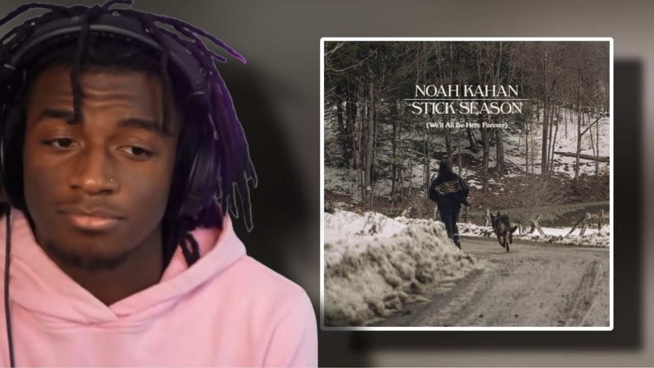 stick season we'll be here forever by noah kahan made me reminisce ...