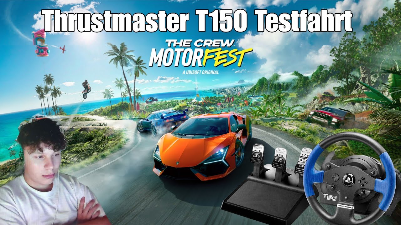 Ich Teste das Thrustmaster T150 Wheel in The Crew Motorfest - YouTube