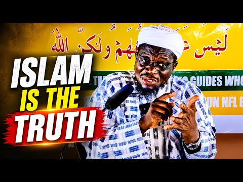 ISLAM IS THE TRUTH ✅ — DR SHARAFUDDEEN GBADEBO RAJI حفظه الله ورعاه 