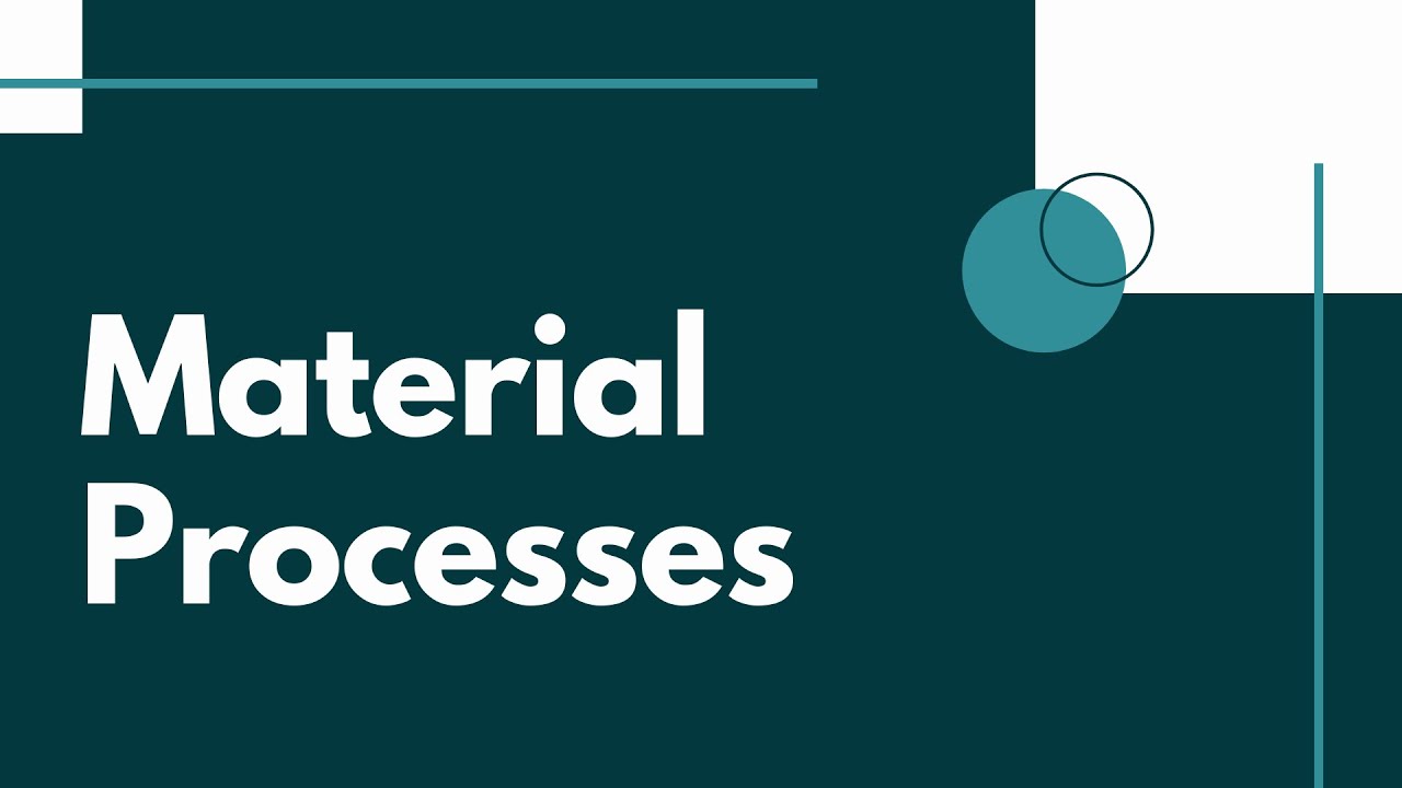 MATERIAL PROCESSES - YouTube