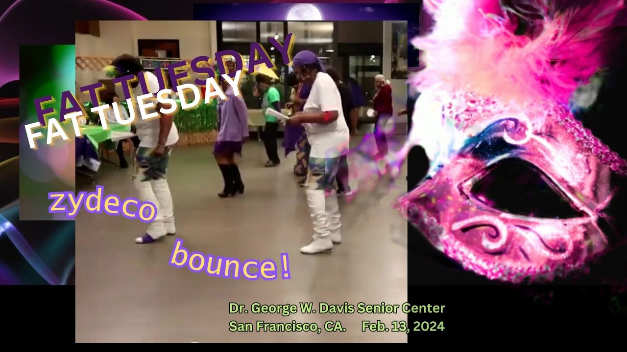 "IT'S FAT TUESDAY" 2/23/24, Dr. George W. Davis Senior Center , ZYDECO ...