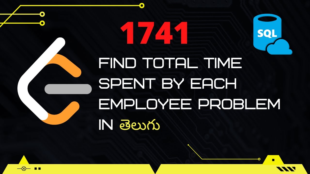 Find Total Time Spent By Employee Leetcode 1741 In Telugu Youtube