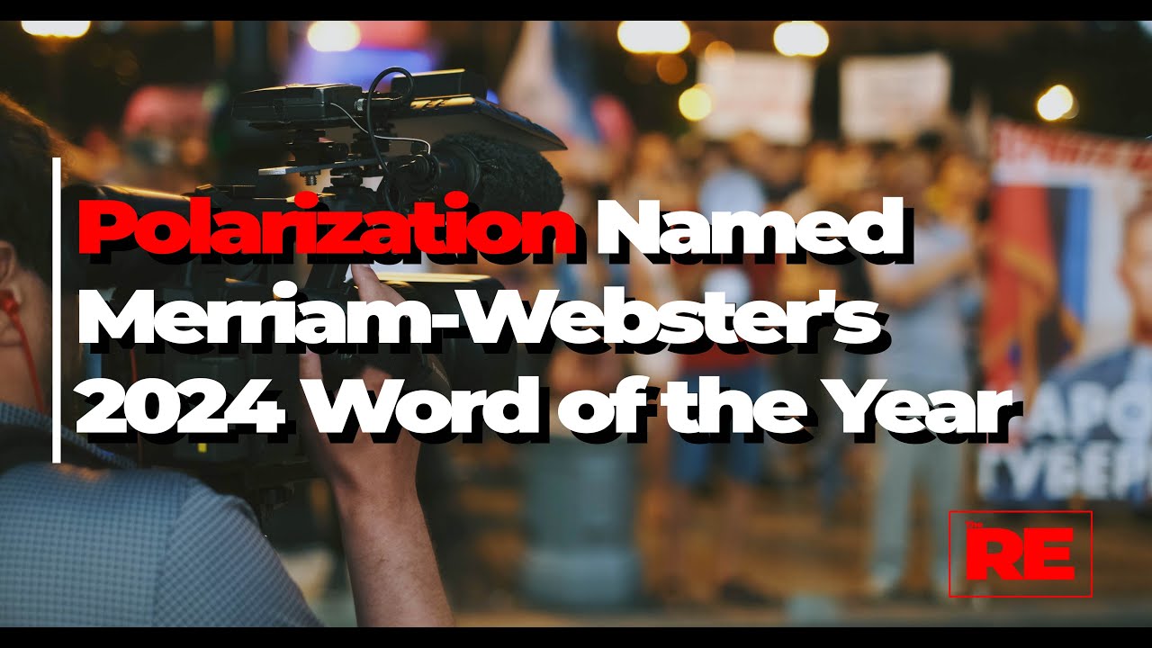 Polarization' Named Merriam Webster's 2024 Word of the Year - YouTube