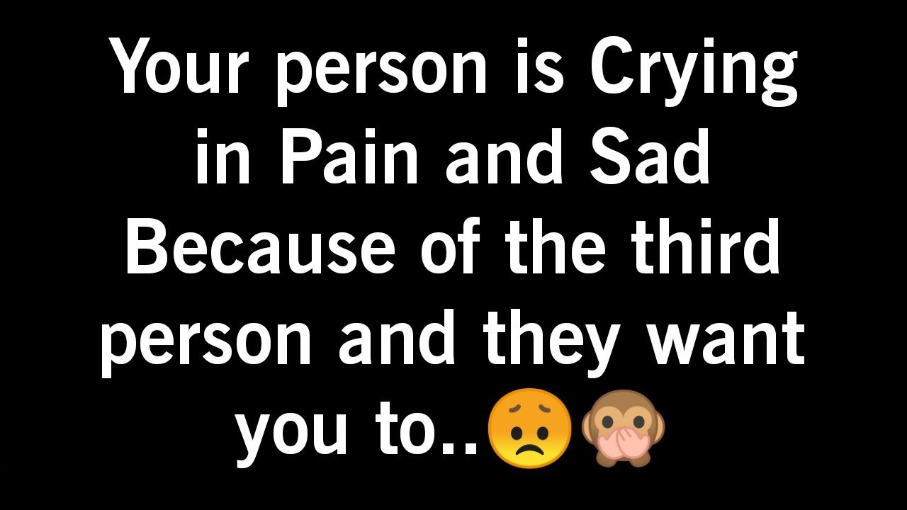 Your Person is Sad Because Of The Third Person..😧😭 - YouTube