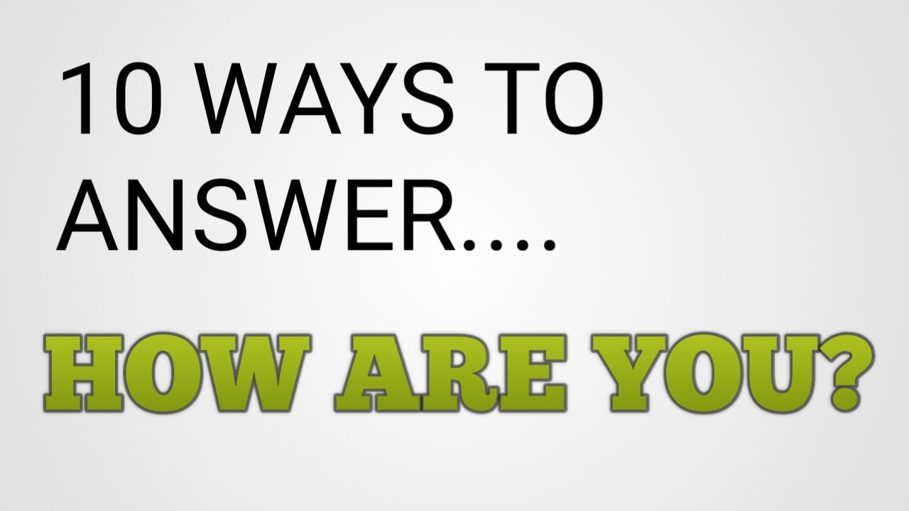 10 Ways To Answer..HOW ARE YOU?||English Speaking Practice||Learn ...