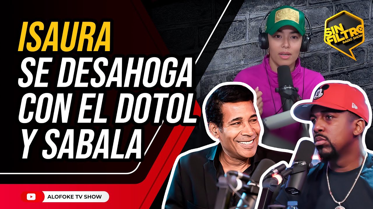 ISAURA TAVERAS SE DESAHOGA FEO CON DOTOL NASTRA Y JULIO ZABALA - YouTube