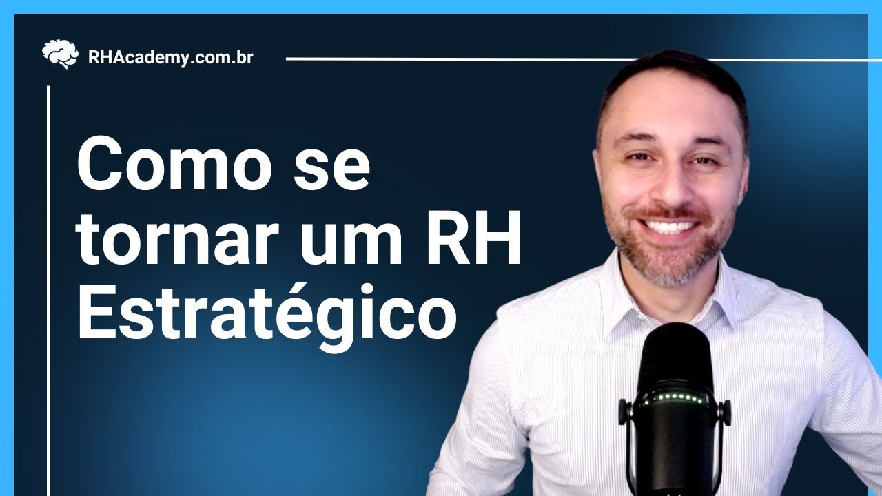 Como se tornar um RH Estratégico | RH Academy - YouTube