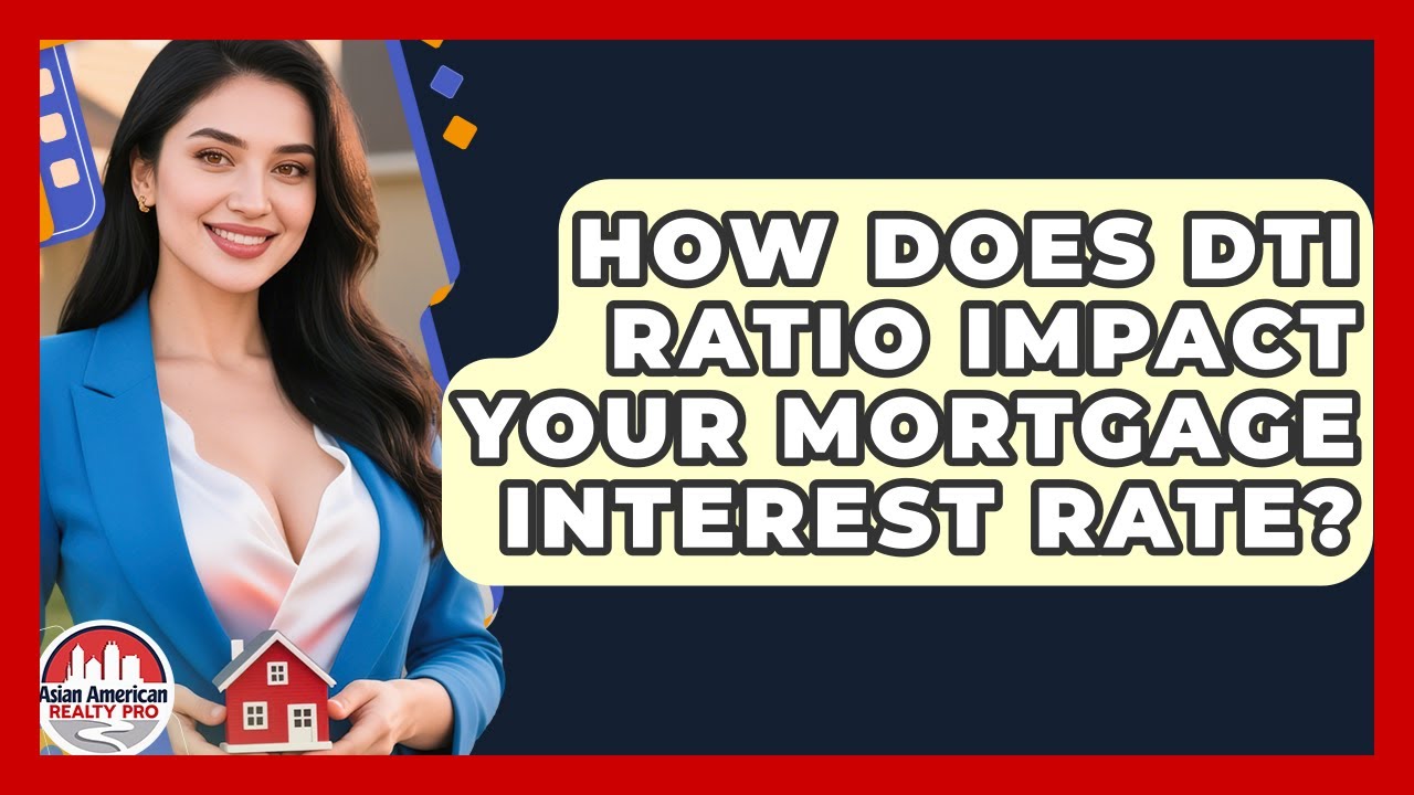 How Does DTI Ratio Impact Your Mortgage Interest Rate? - Asian American ...