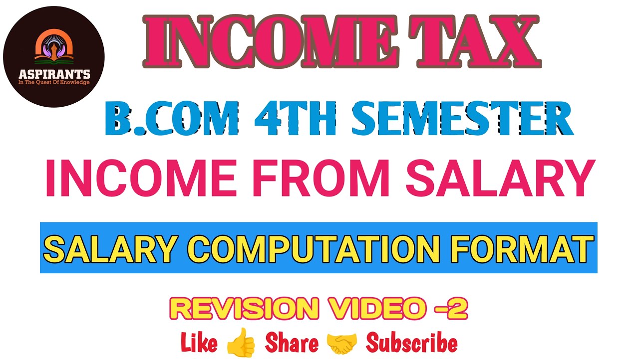 SALARY COMPUTATION FORMAT INCOME FROM SALARY| INCOME TAX | B.COM 4TH ...