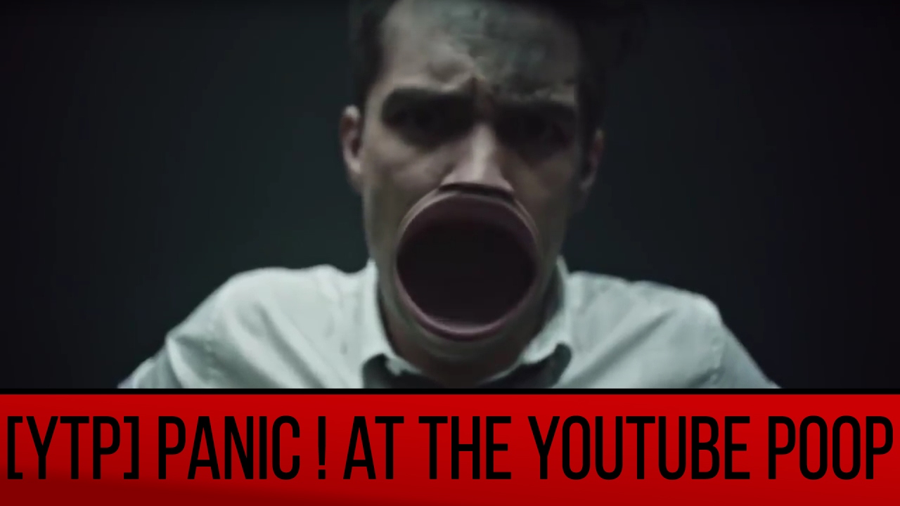 [YTP] PANIC ! at the Youtube Poop - YouTube