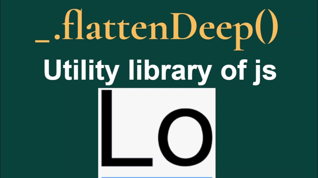 lodash flattenDeep() | lodash array methods - YouTube