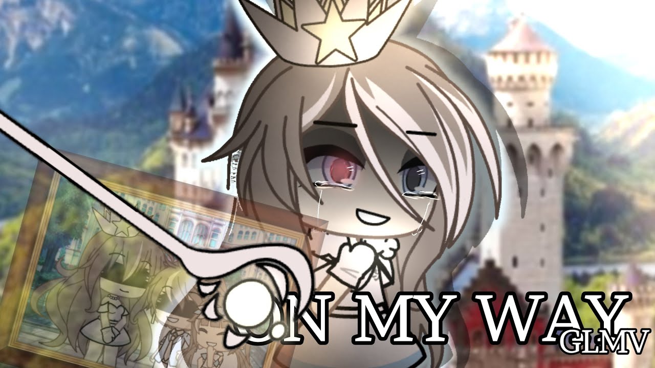 GLMV 」on my way || part ( 1/2 ) read desc! - YouTube