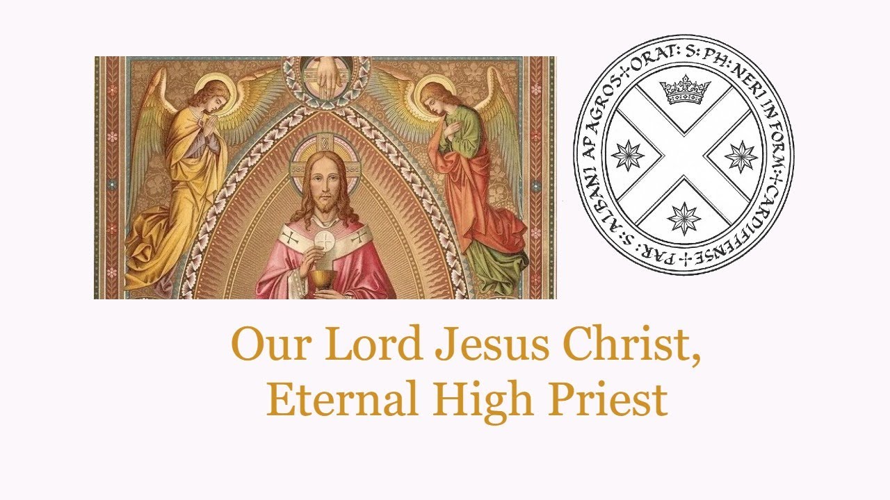Holy Mass - Our Lord Jesus Christ, Eternal High Priest - YouTube
