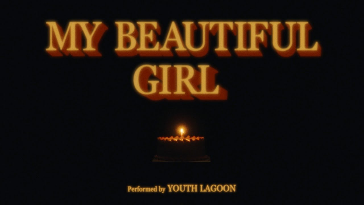 Youth Lagoon My Beautiful Girl Official Music Video Youtube