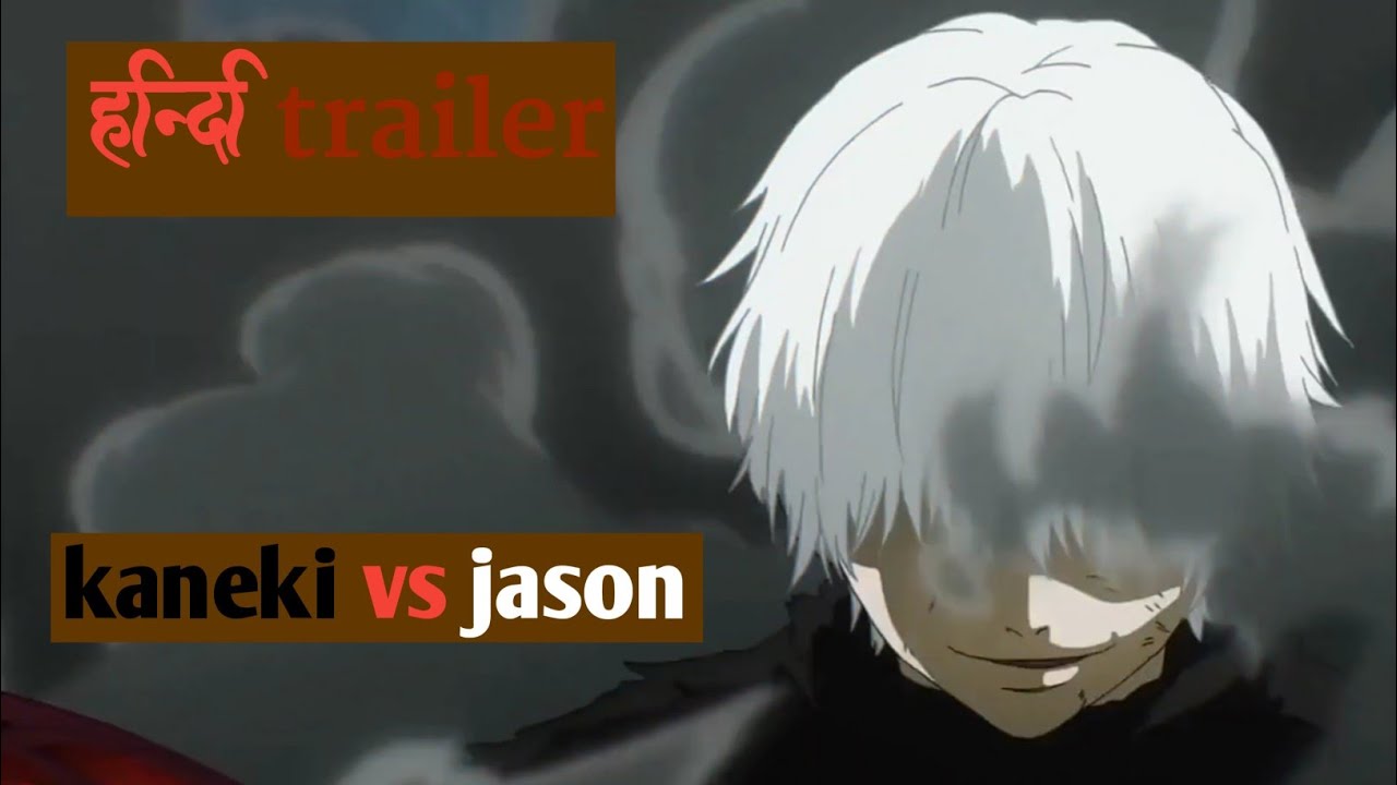 Kaneki vs Jason | Tokyo Ghoul | Trailer In Hindi | Anime Culture - YouTube