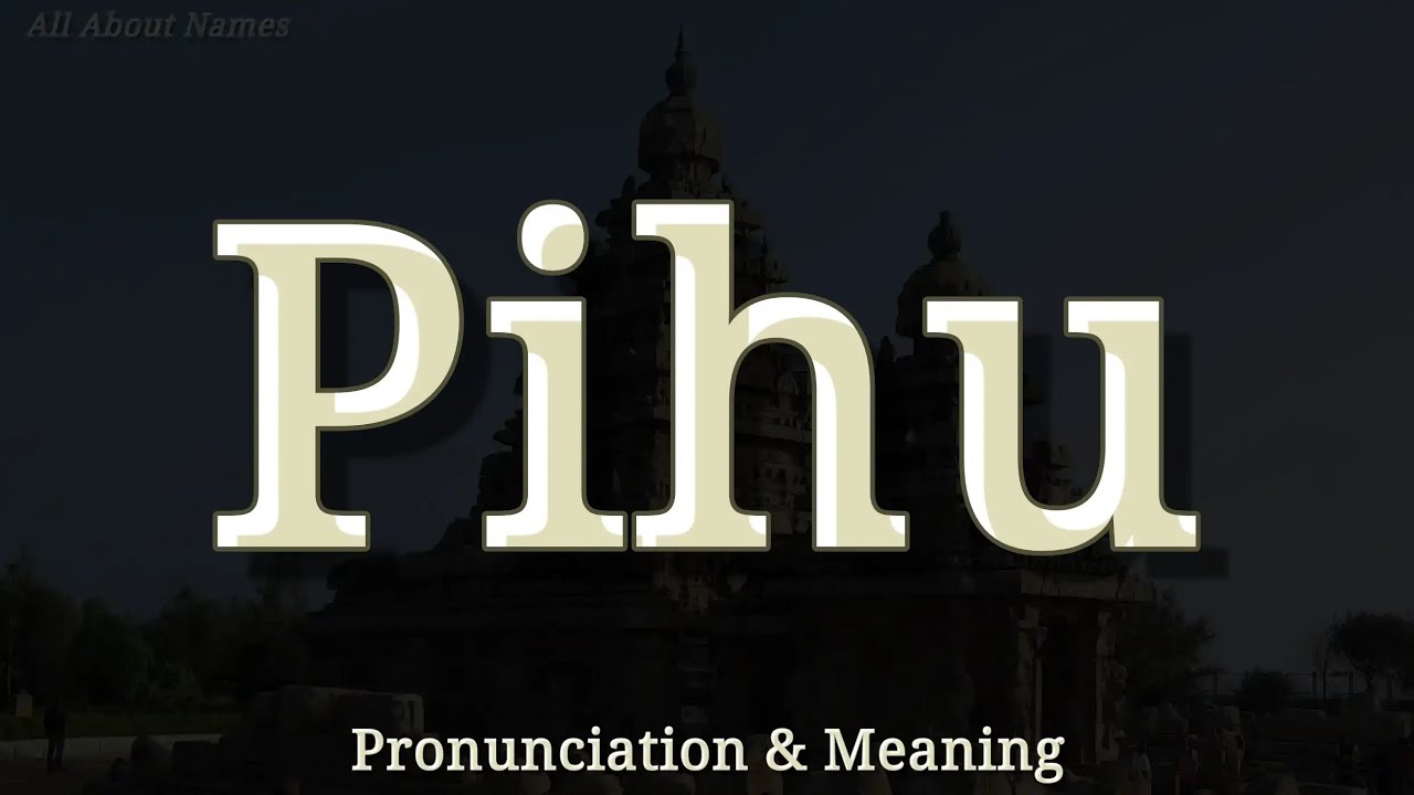 Pihu - Pronunciation and Meaning - YouTube