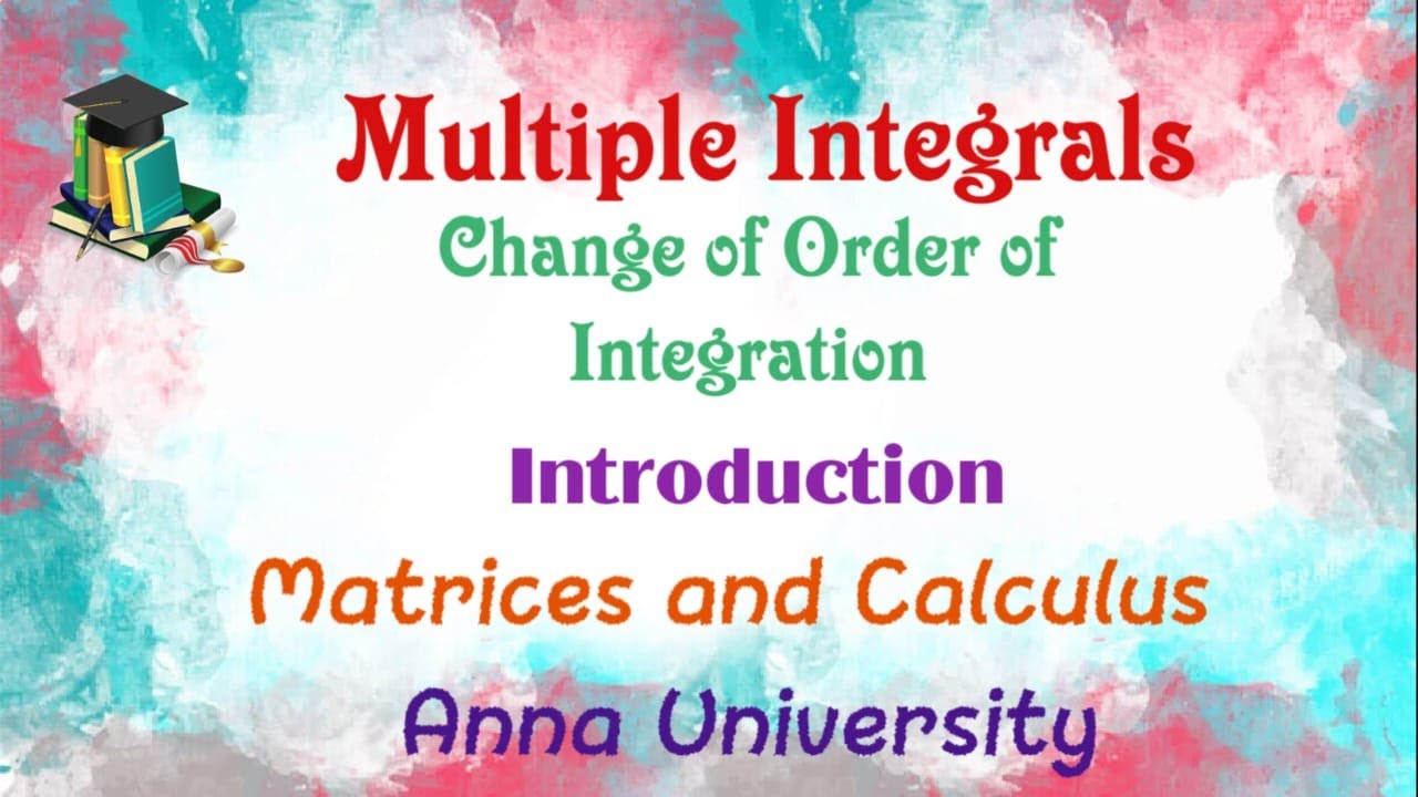 Change of Order of Integration | Matrices & Calculus | Introduction ...