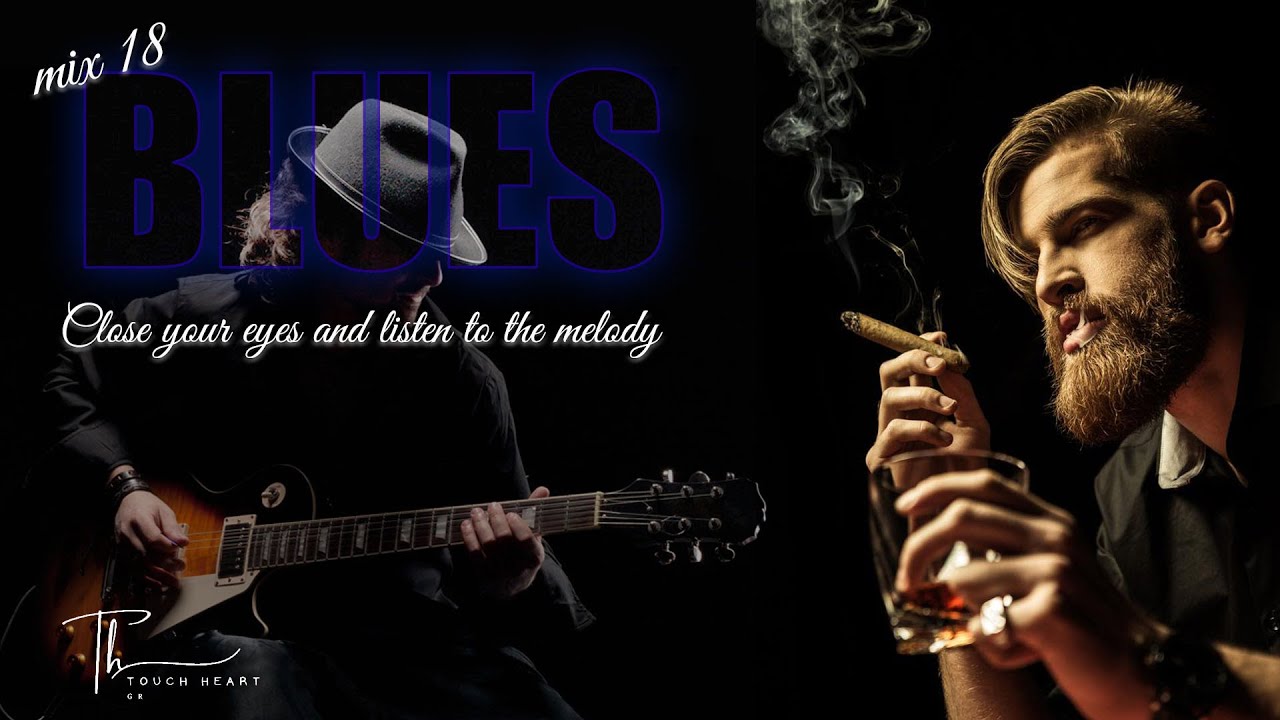 Blues Music Mix 18 .. touch heart GR - YouTube