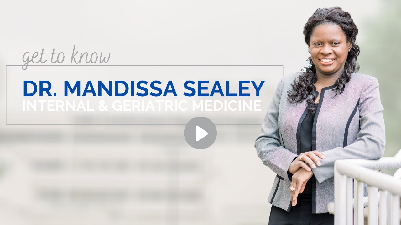 Introducing Dr. Mandissa Sealey, Internal & Geriatric Medicine ...