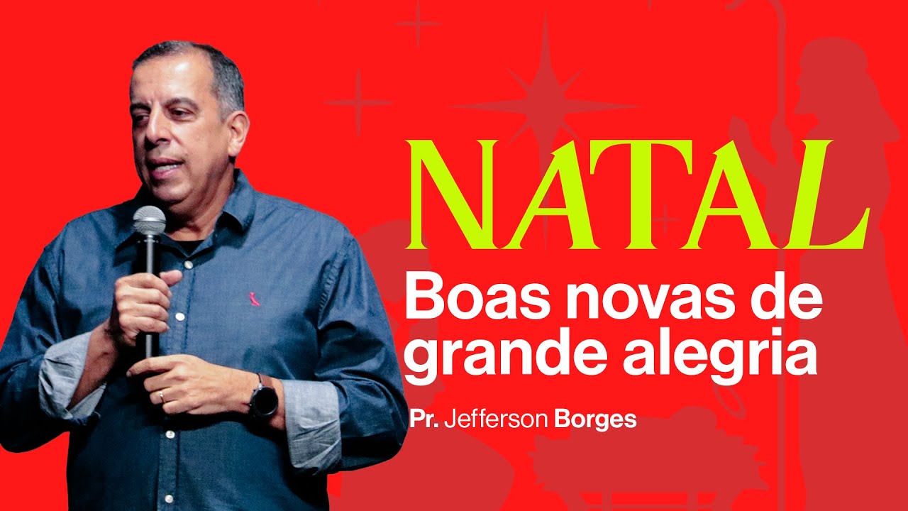 CULTO | Natal Boas novas de grande alegria - Pr. Jefferson Borges | 24.12.2023 - YouTube