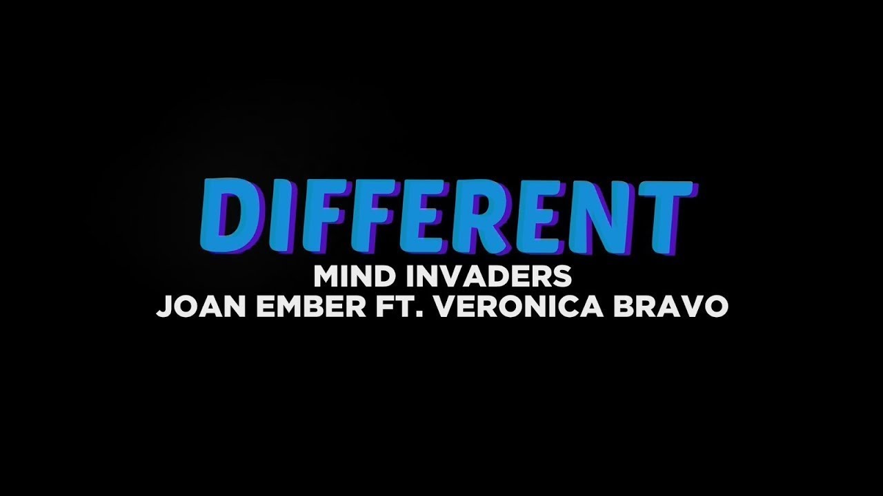 Mind Invaders X Joan Ember Ft. Veronica Bravo - Different ( Video ...
