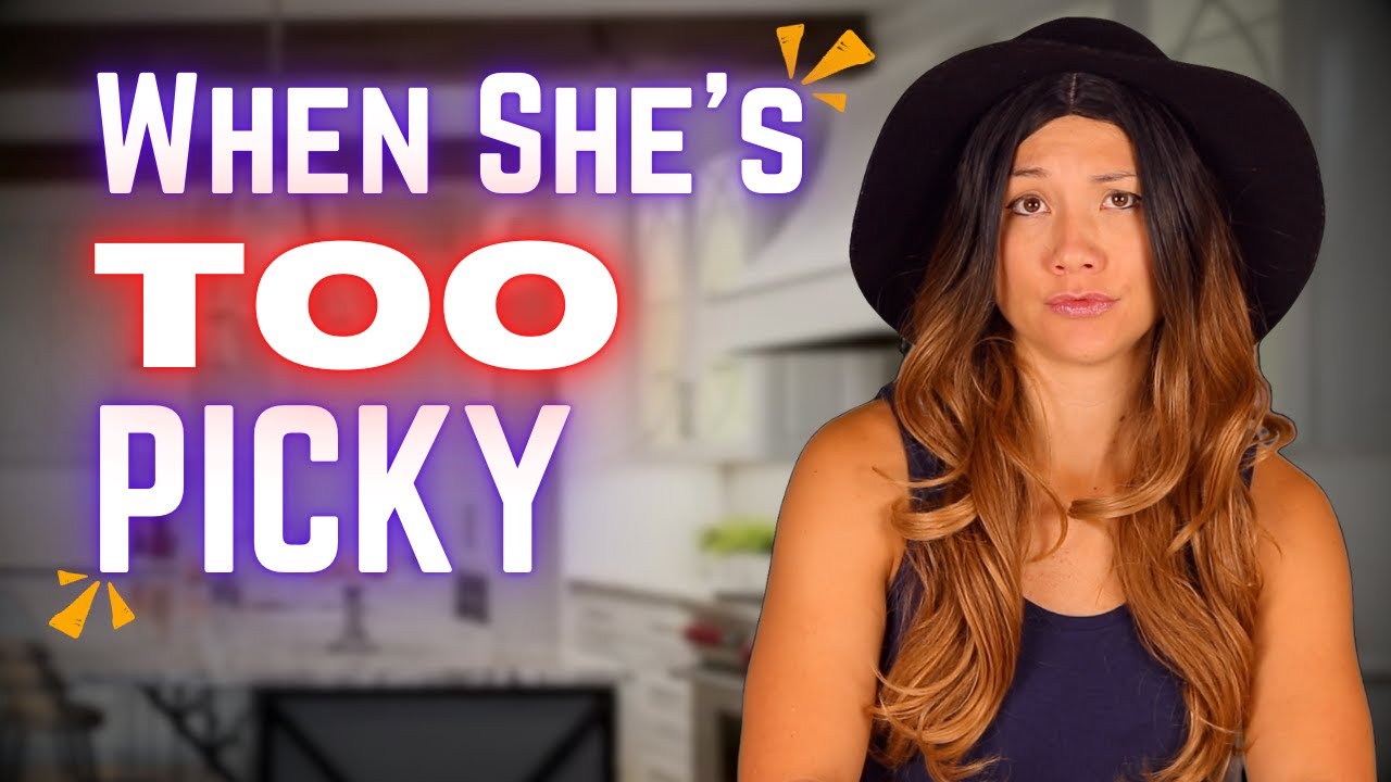When She's Too Picky - YouTube