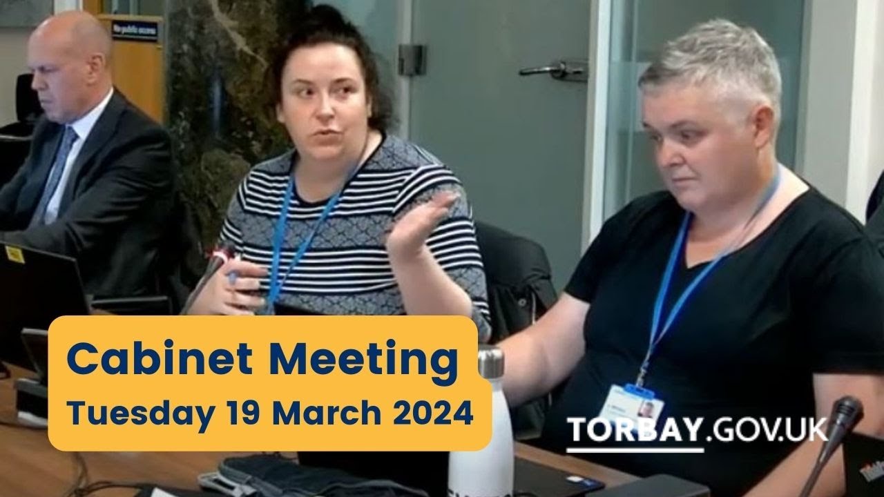 Torbay Council Cabinet Meeting 19 March 2024 - YouTube