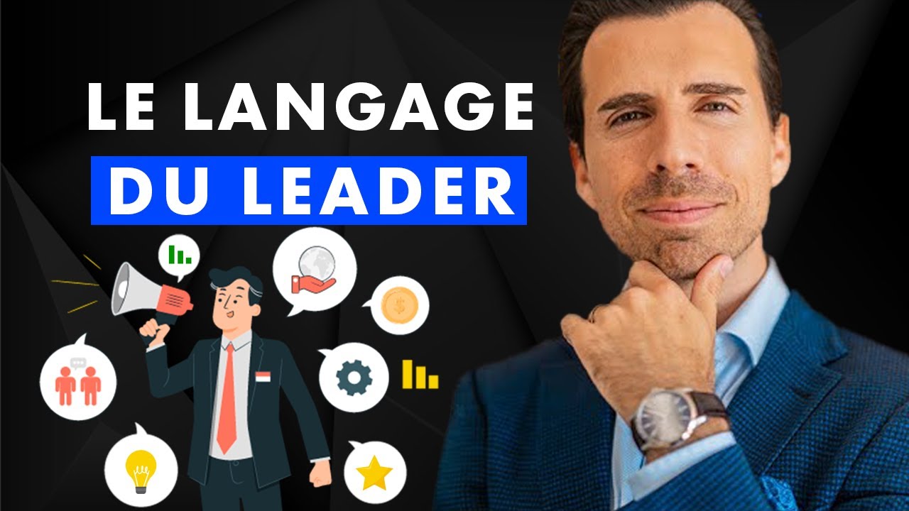 Le langage du LEADER : Maîtrisez les clés de la réussite ! - YouTube