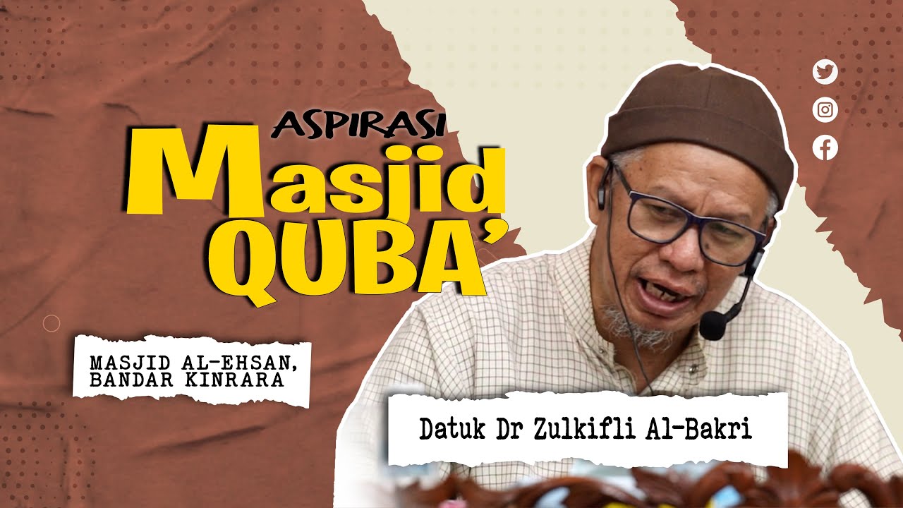 Kuliah Penuh : Aspirasi dari Masjid Quba' | Masjid Al-Ehsan, Bandar Kinrara - YouTube