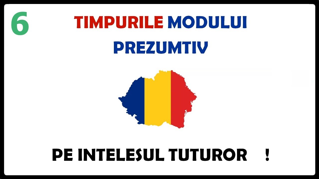 Timpurile Modului PREZUMTIV - pe intelesul tuturor - YouTube